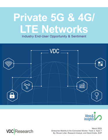 Private 5G & 4G/LTE Networks: End User Insights